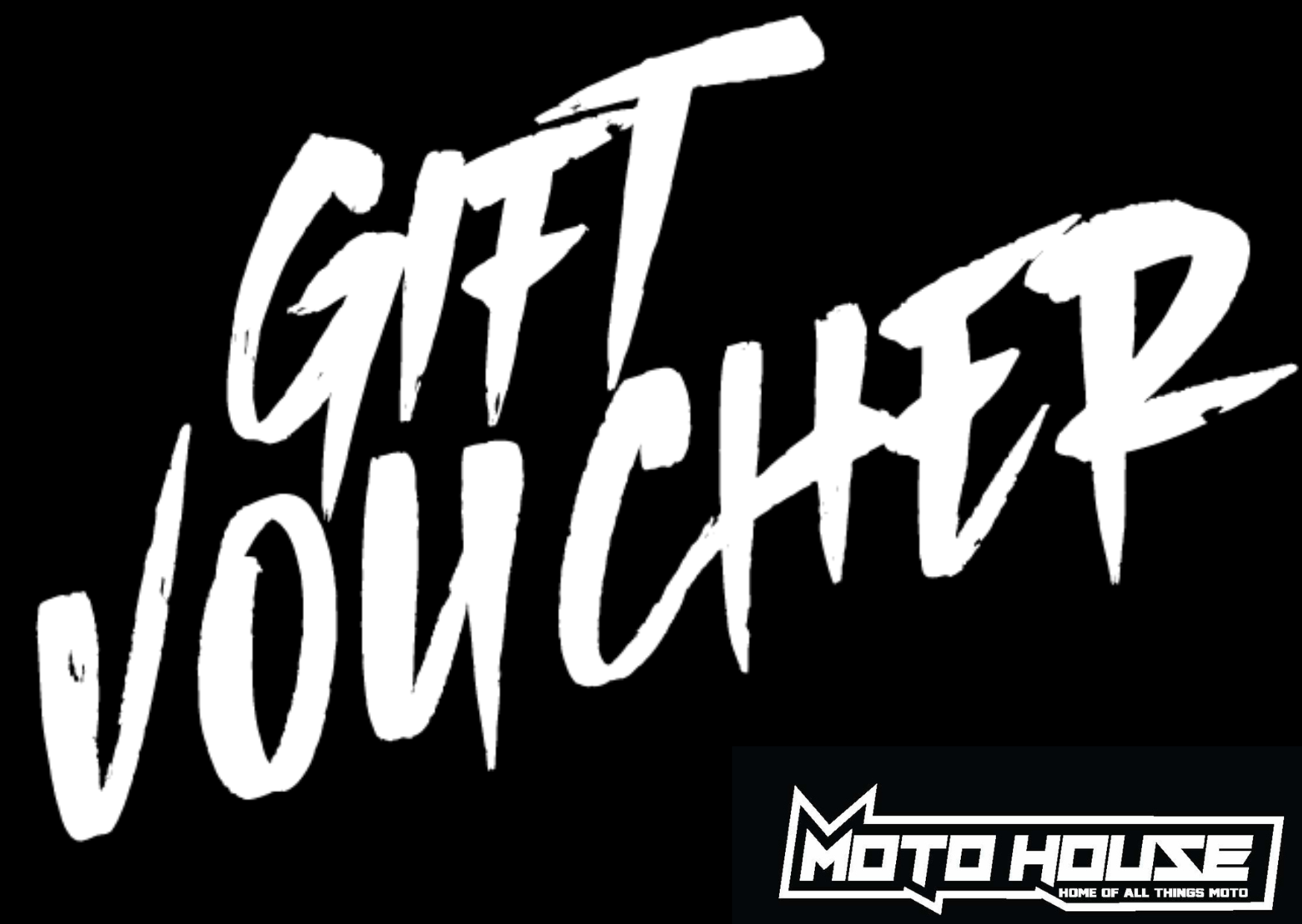 MOTO HOUSE GIFT VOUCHER – Moto House
